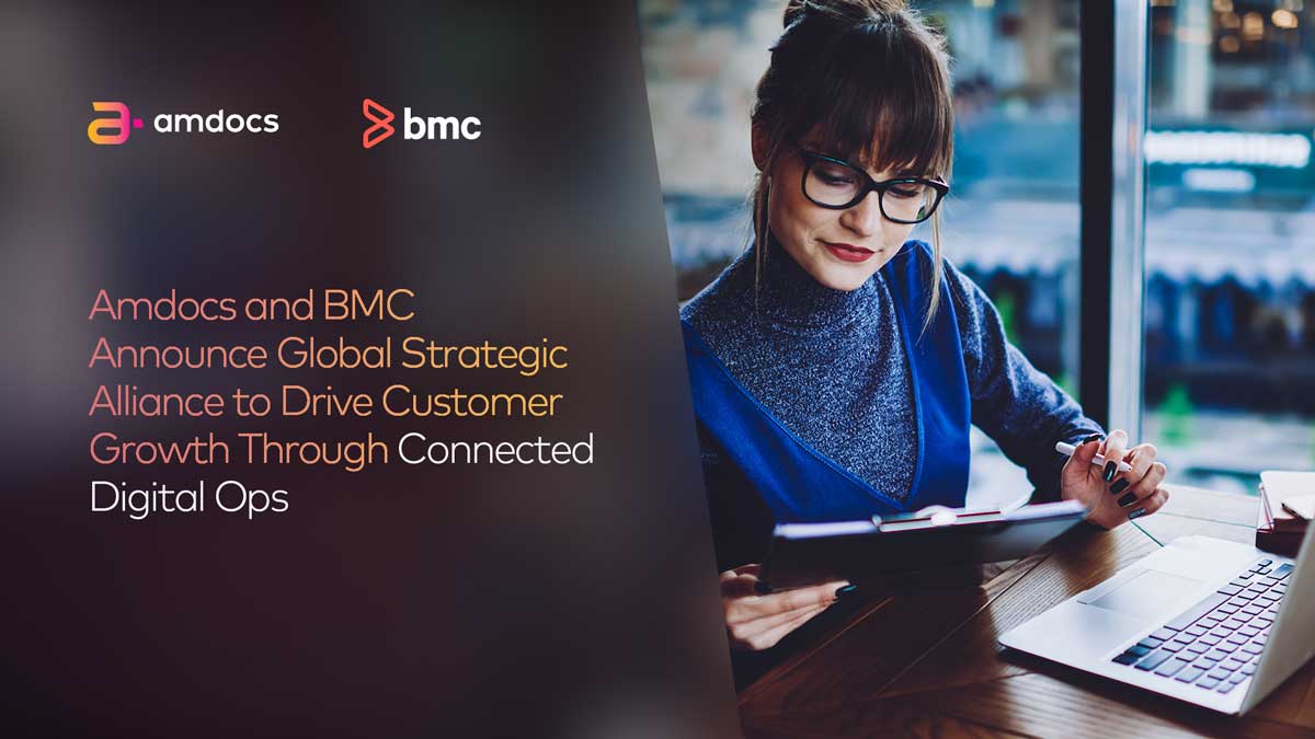 Amdocs and BMC Announce Global Strategic Alliance to Drive Customer ...