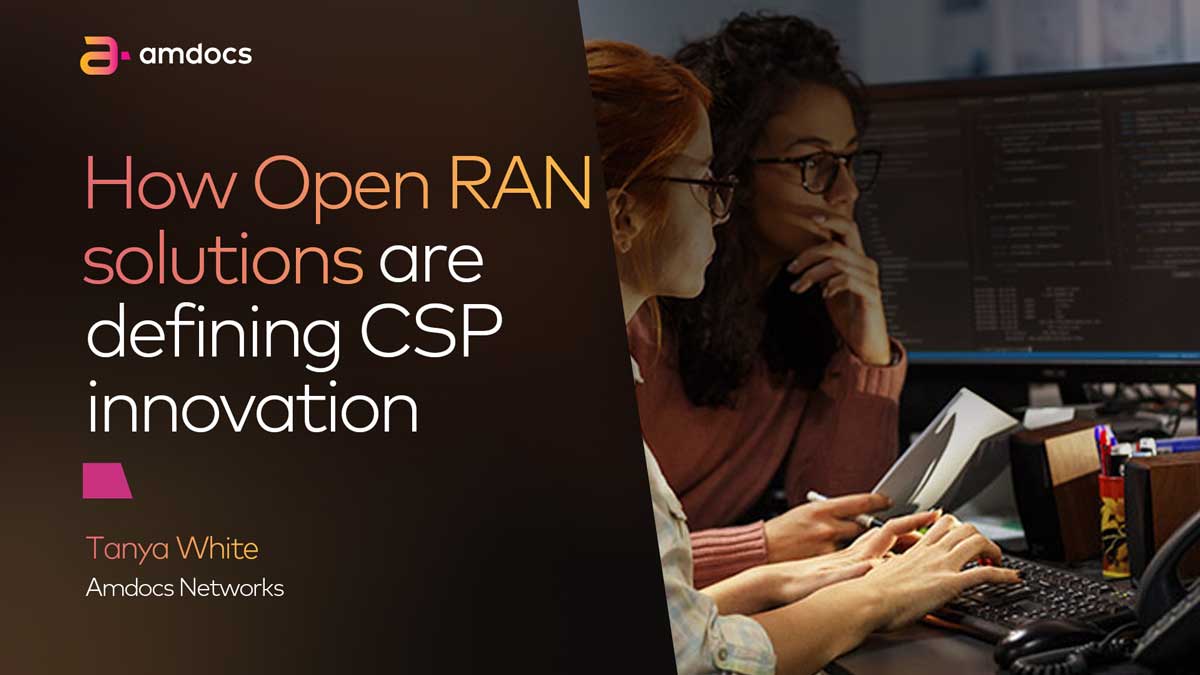 How Open RAN Solutions Are Revolutionizing CSP Innovation