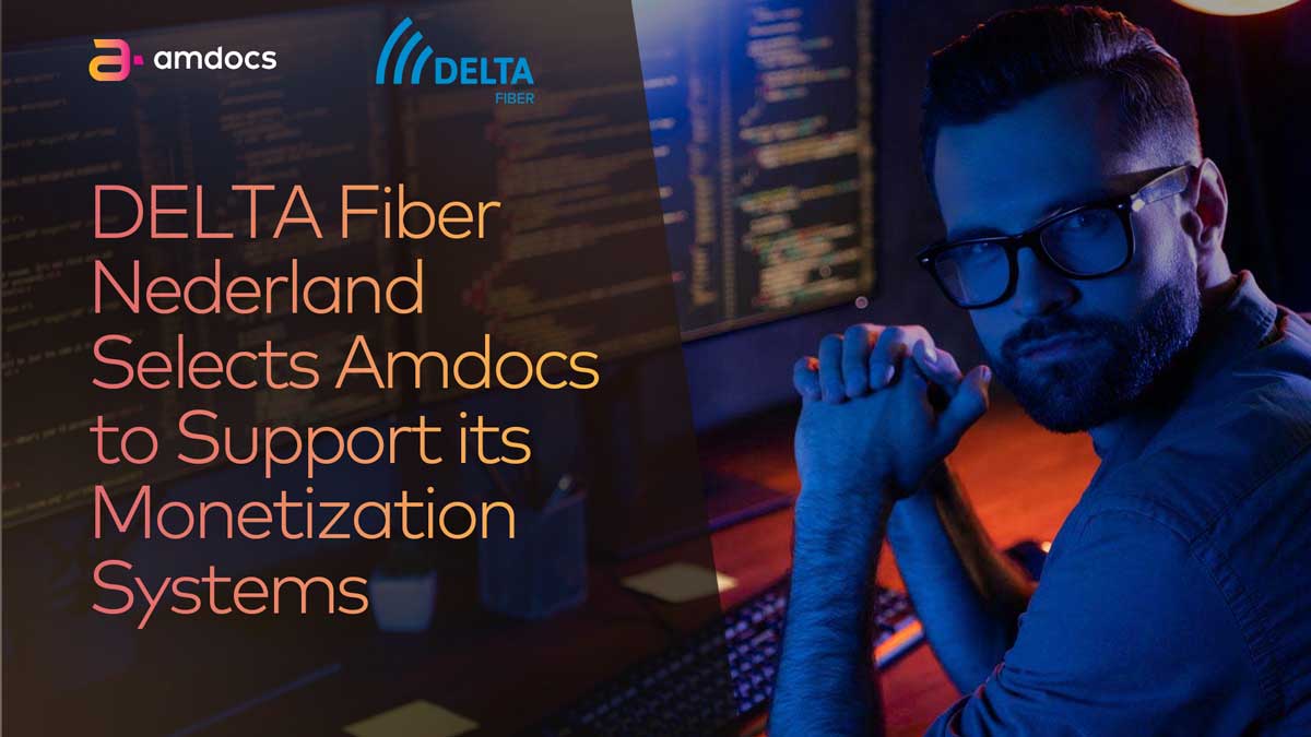 DELTA Fiber Nederland Selects Amdocs to Support its Monetization Systems | AMDOCS
